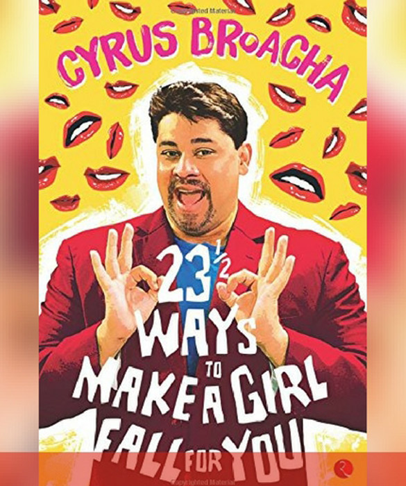 Book Review: Cyrus Broacha’s 23 1/2 Ways To Make A Girl Fall For You ...
